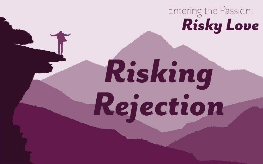 Risking Rejection Sermon Royal Oak First Risking Rejection Sermon Royal Oak First
